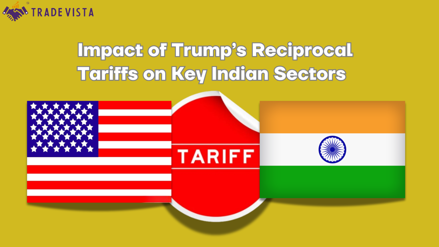 Impact of Trump’s Reciprocal Tariffs on Key Indian Sectors