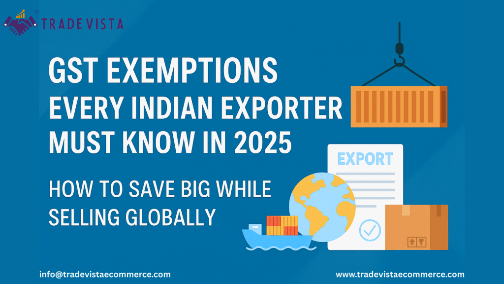 GST Exemptions for Indian Exporters in 2025